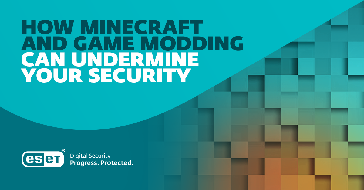 How Minecraft and game modding can undermine your security | ESET